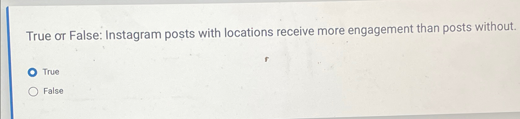Solved True or False: Instagram posts with locations receive | Chegg.com