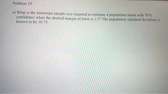 Solved Problem 10 a) What is the minimum sample size | Chegg.com
