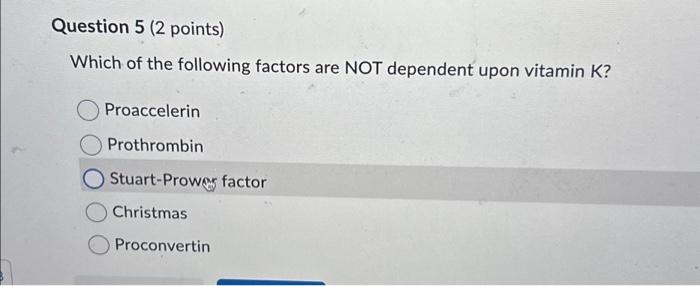 Solved Question 5 (2 points) Which of the following factors | Chegg.com