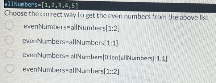 Solved Choose the correct way to get the even numbers from | Chegg.com