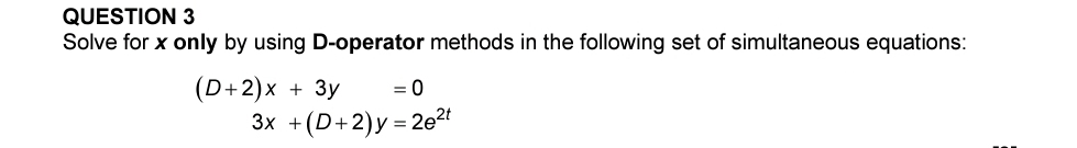 Solved QUESTION 3Solve for x ﻿only by using D-operator | Chegg.com