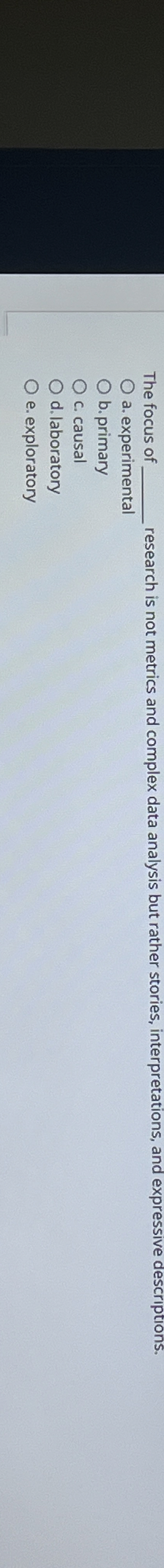 Solved The focus ofresearch is not metrics and complex data | Chegg.com