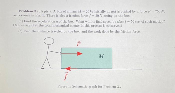 Solved Problem 3(3.5pts.). A box of a mass M=20 kg initially | Chegg.com