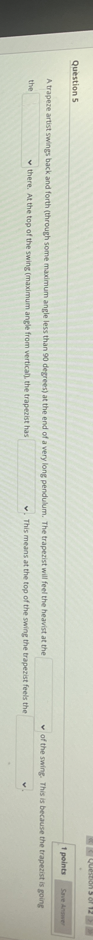 Solved Question 51 ﻿pointsA trapeze artist swings back and | Chegg.com