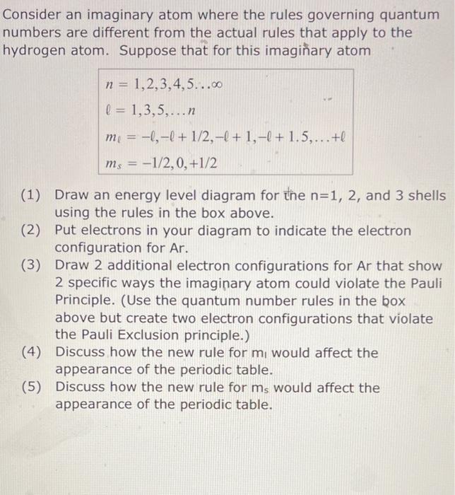 Solved Consider an imaginary atom where the rules governing | Chegg.com