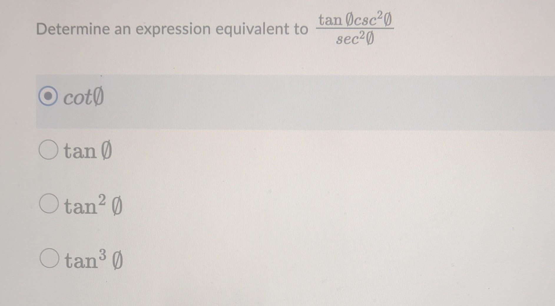 Solved Determine an expression equivalent to sec2∅tan∅csc2∅ | Chegg.com