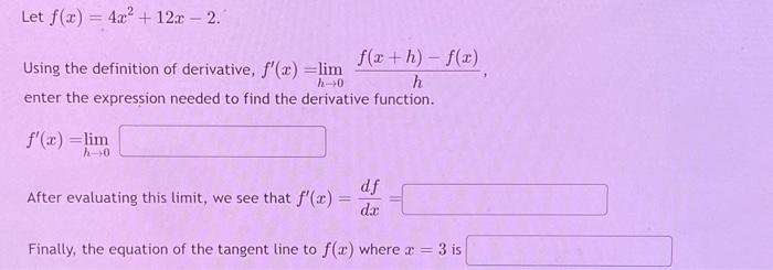 Solved Let f(x)=4x2+12x−2. Using the definition of | Chegg.com