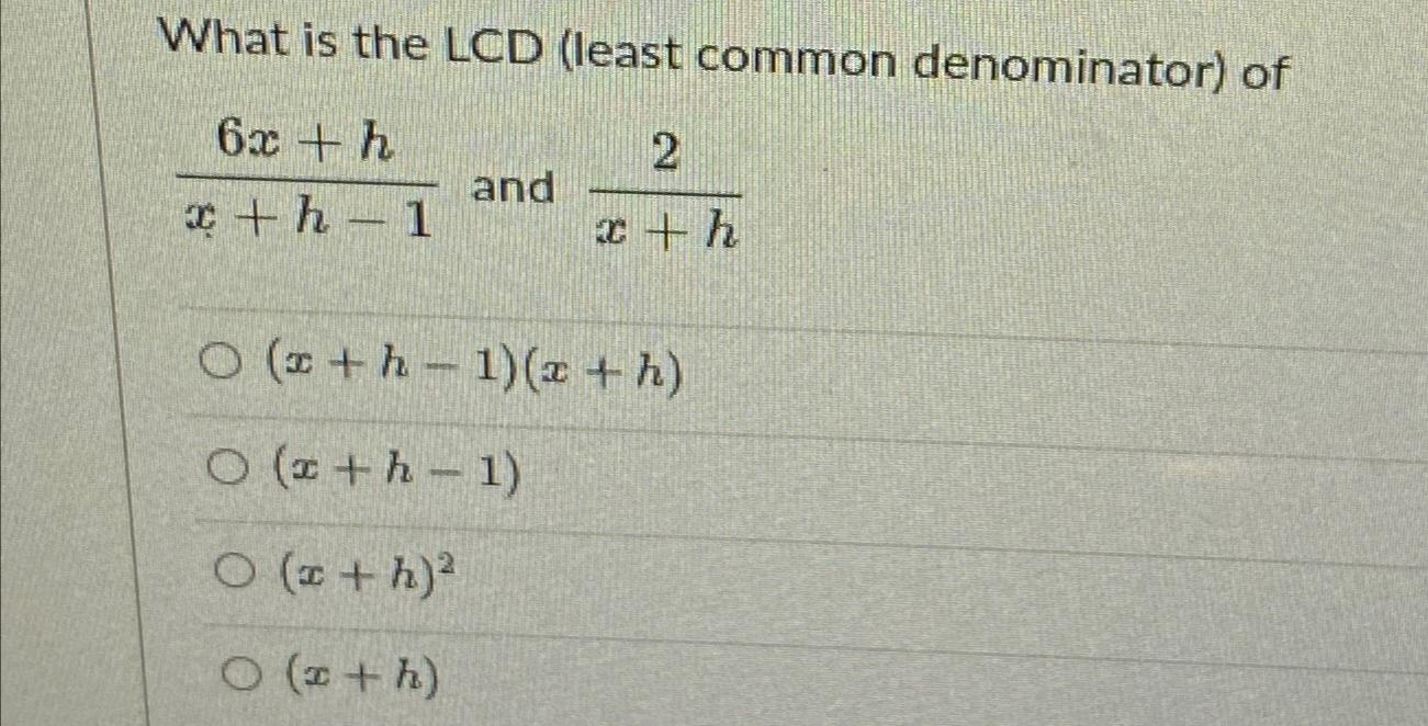 Solved What is the LCD (least common denominator) | Chegg.com