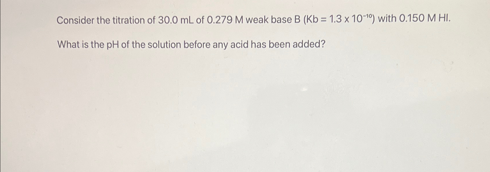 Solved Consider the titration of 30.0mL ﻿of 0.279M ﻿weak | Chegg.com