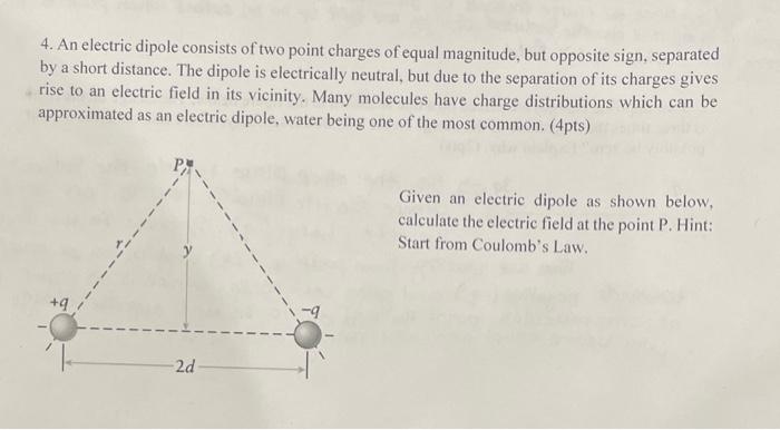 Solved 4. An electric dipole consists of two point charges | Chegg.com