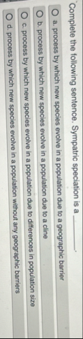 Solved Complete the following sentence. Sympatric speciation | Chegg.com