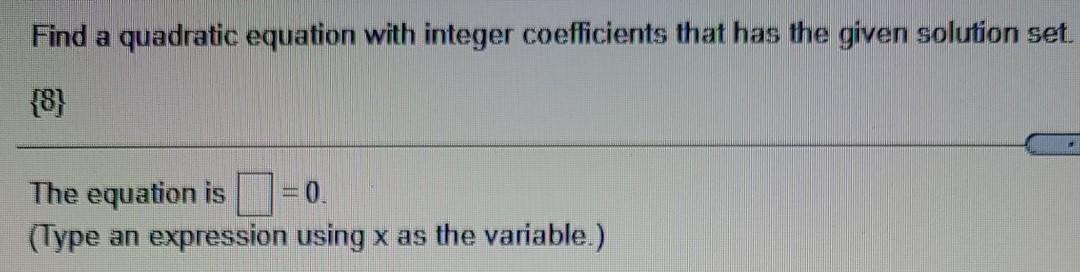 Solved Find a quadratic equation with integer coefficients | Chegg.com