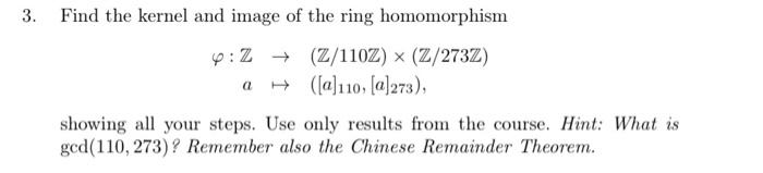 Solved 3. Find the kernel and image of the ring homomorphism | Chegg.com
