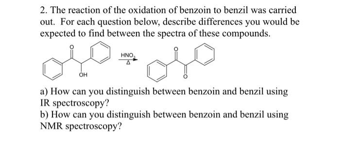 Solved 2. The reaction of the oxidation of benzoin to benzil | Chegg.com