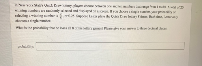 Solved In New York State's Quick Draw lottery, players | Chegg.com
