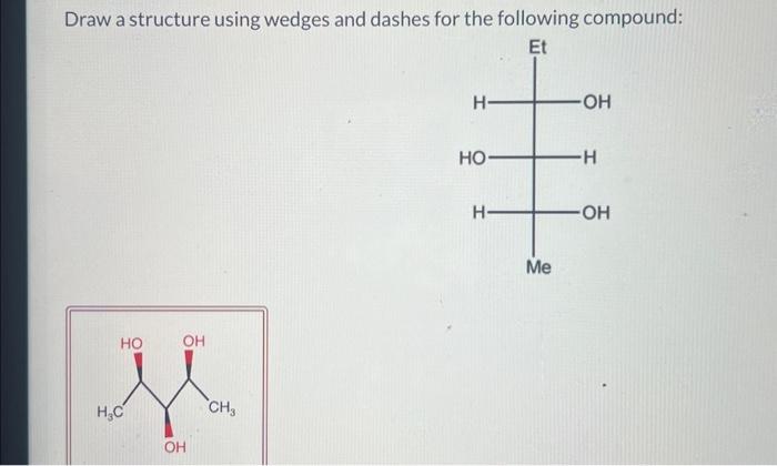 Draw a structure using wedges and dashes for the | Chegg.com