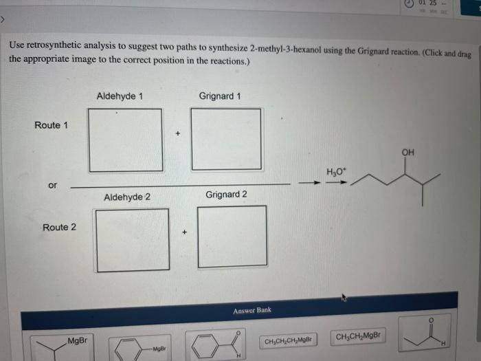 Solved 0125 - > Use retrosynthetic analysis to suggest two | Chegg.com