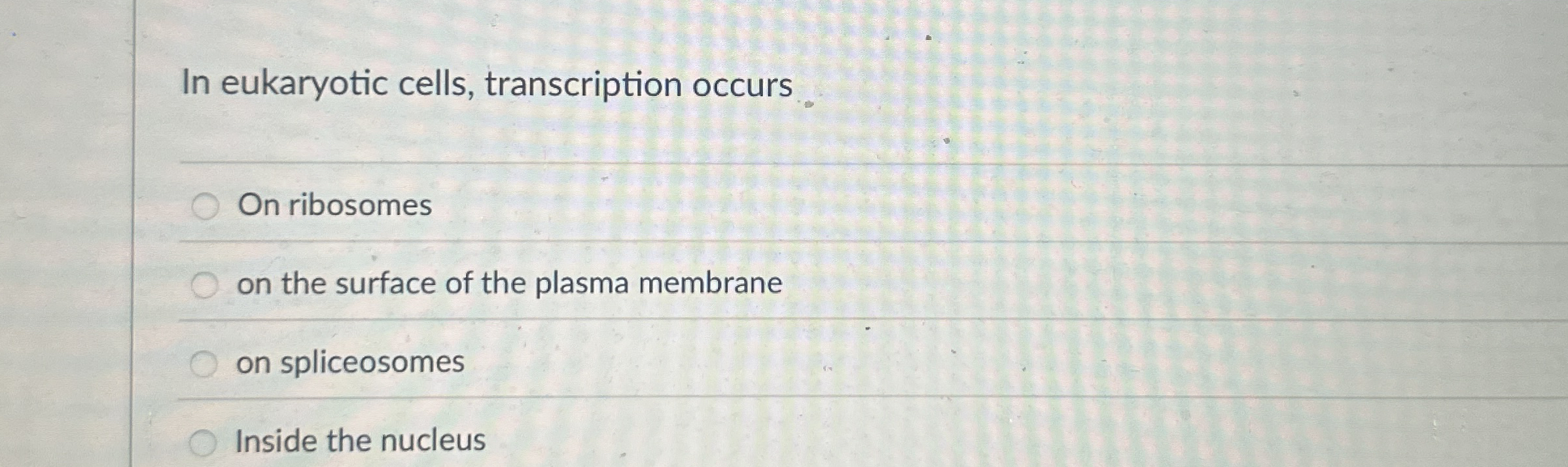 Solved In eukaryotic cells, transcription occursOn | Chegg.com