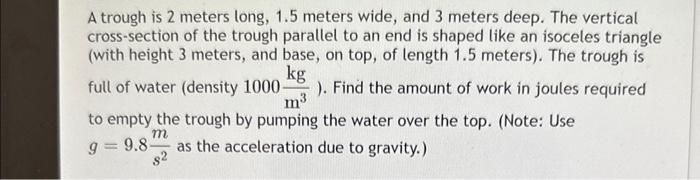 Solved A trough is 2 meters long, 1.5 meters wide, and 3 | Chegg.com