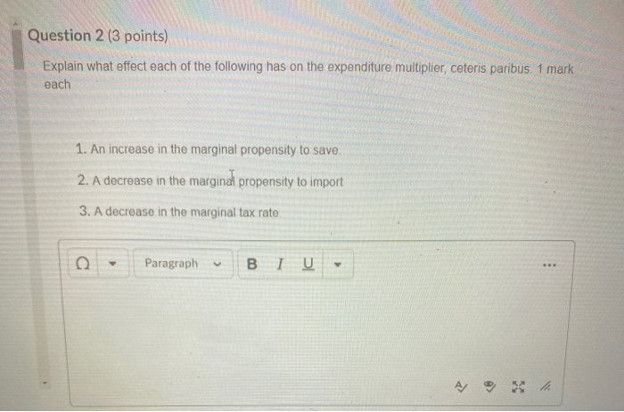 Solved Question 2 (3 points) Explain what effect each of the | Chegg.com