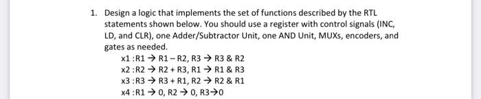 Solved 1. Design a logic that implements the set of | Chegg.com