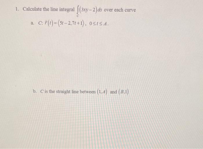 Solved 1. Calculate the line integral ∫c(3xy−2)ds over each | Chegg.com