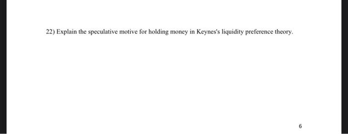 Solved 22) Explain the speculative motive for holding money | Chegg.com