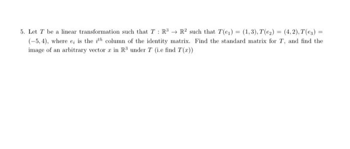 Solved 5. Let T be a linear transformation such that T:R3→R2 | Chegg.com