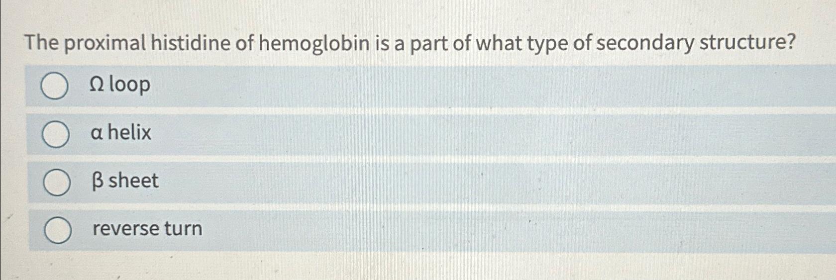 Solved The proximal histidine of hemoglobin is a part of | Chegg.com