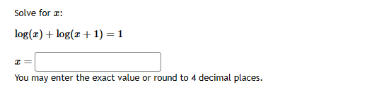 Solved Solve for x ﻿:log(x)+log(x+1)=1x=You may enter the | Chegg.com