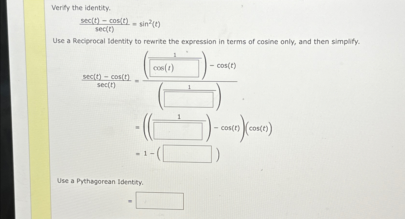 Solved Verify the identity.sec(t)-cos(t)sec(t)=sin2(t)Use a | Chegg.com