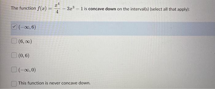 Solved The function f(x)=4x4−3x3−1 is concave down on the | Chegg.com