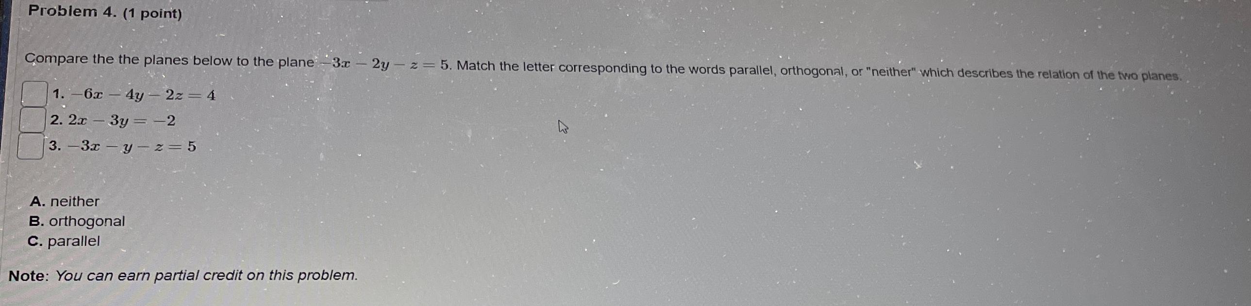 Solved Problem 4. (1 ﻿point-6x-4y-2z=42x-3y=-2-3x-y-z=5A. | Chegg.com