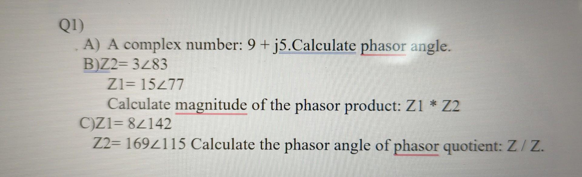 Solved A) A complex number: 9+ j5.Calculate phasor angle. B) | Chegg.com