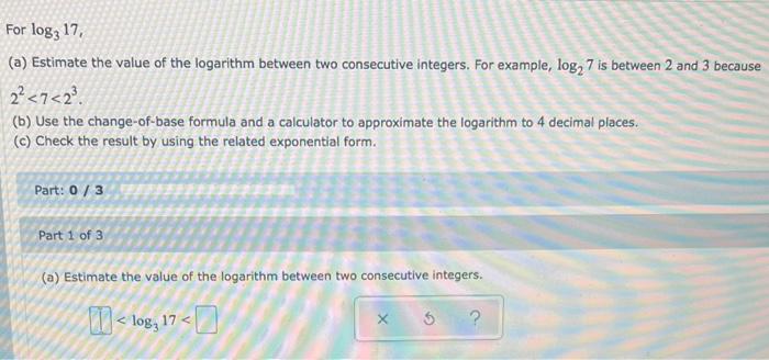 Solved For log317 (a) Estimate the value of the logarithm | Chegg.com