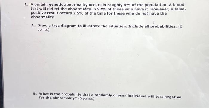 Solved 1. A certain genetic abnormality occurs in roughly 4% | Chegg.com