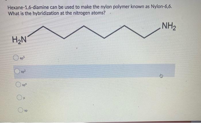 Solved Hexane-1,6-diamine can be used to make the nylon | Chegg.com