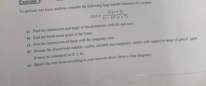Solved Exercise 3:To perform root locus analysis, consider | Chegg.com