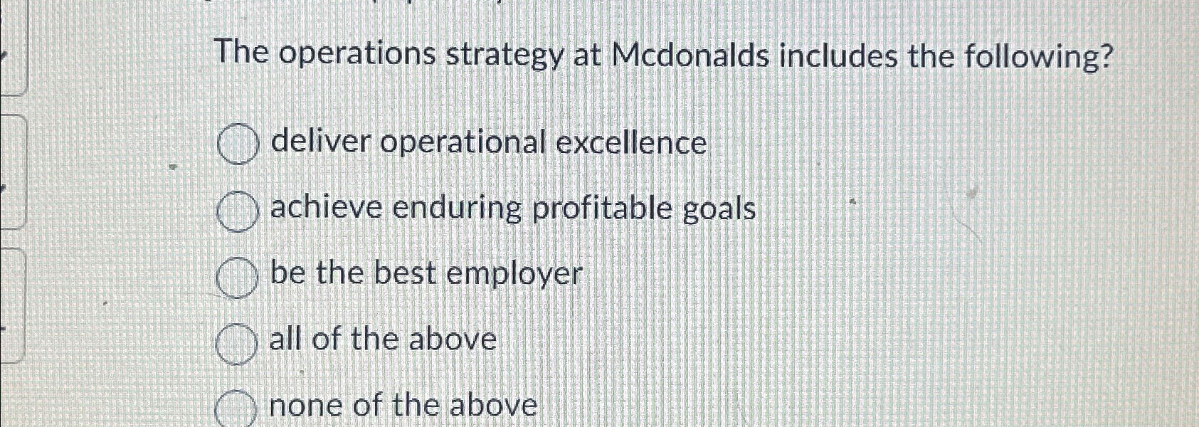 Solved The operations strategy at Mcdonalds includes the | Chegg.com