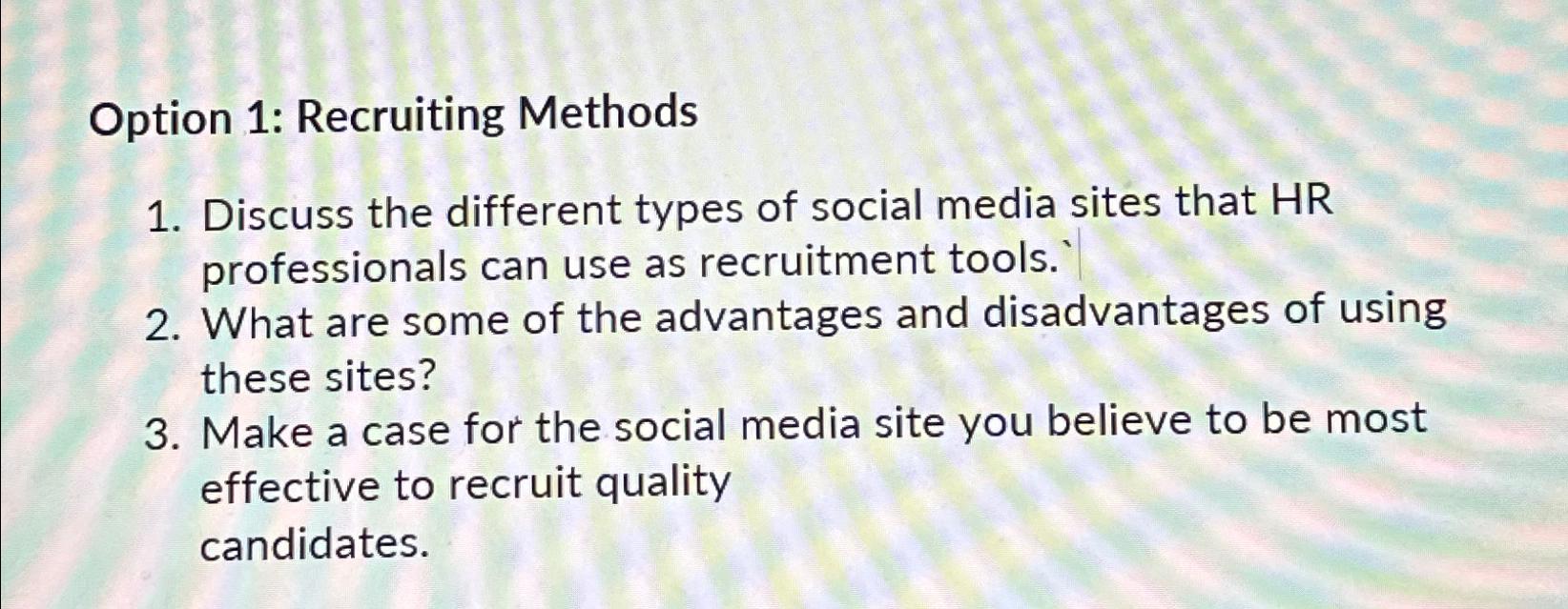 Solved Option 1: Recruiting MethodsDiscuss the different | Chegg.com