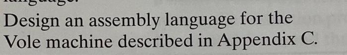 Solved Design an assembly language for the Vole machine | Chegg.com