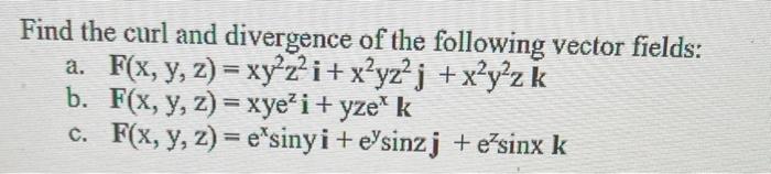 Solved Find the curl and divergence of the following vector | Chegg.com