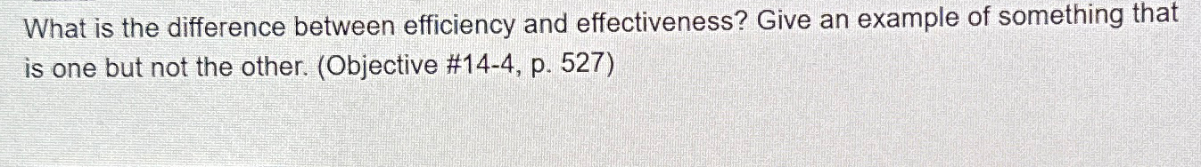 Solved What is the difference between efficiency and | Chegg.com