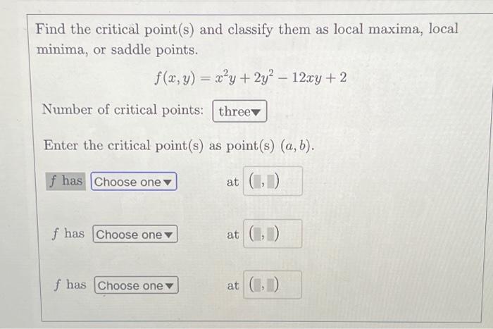 Solved Find the critical point (s) and classify them as | Chegg.com