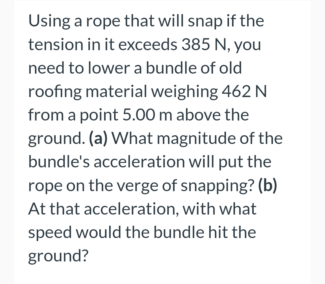 Solved Using a rope that will snap if the tension in it | Chegg.com