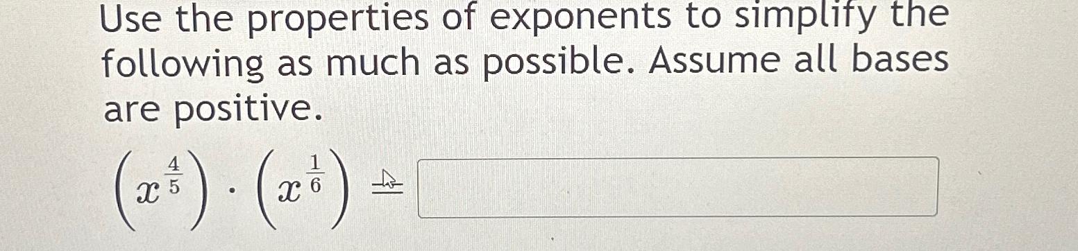 Solved Use the properties of exponents to simplify the | Chegg.com