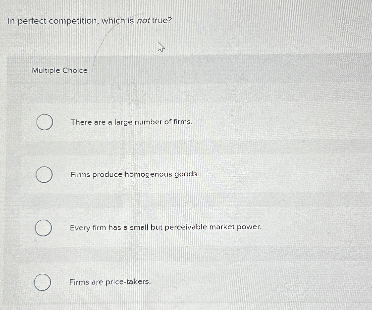 Solved In perfect competition, which is not true?Multiple | Chegg.com