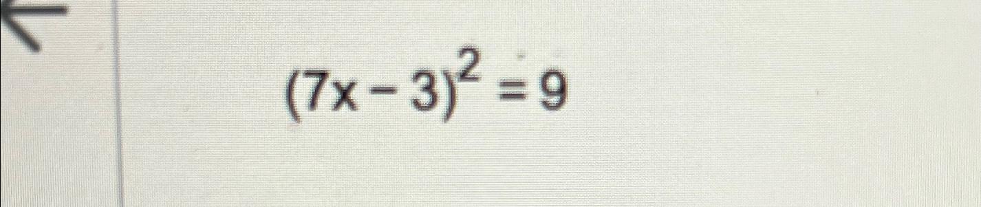 Solved (7x-3)2=9 | Chegg.com