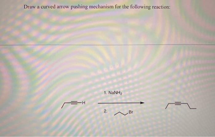 Solved Draw a curved arrow pushing mechanism for the | Chegg.com