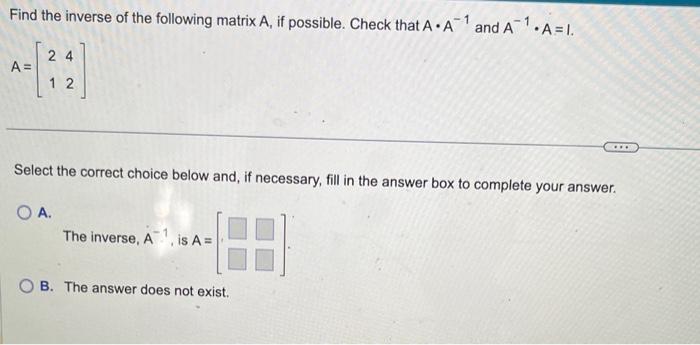Solved Find the inverse of the following matrix A, if | Chegg.com